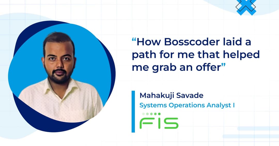 Mahakuji's Review for Bosscoder Academy