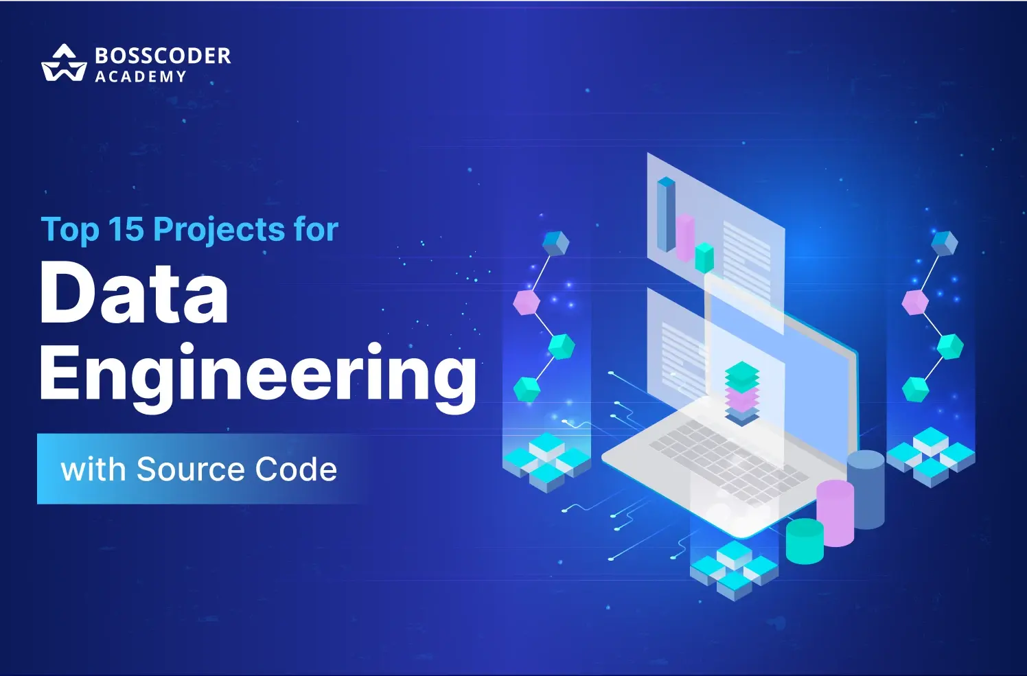 Top 15 Data Engineering Projects With Source Code Bosscoder Academy